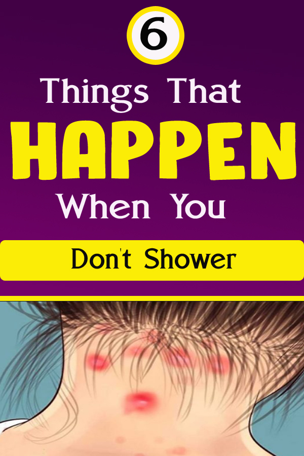 6 Things That Happen When You Dont Shower