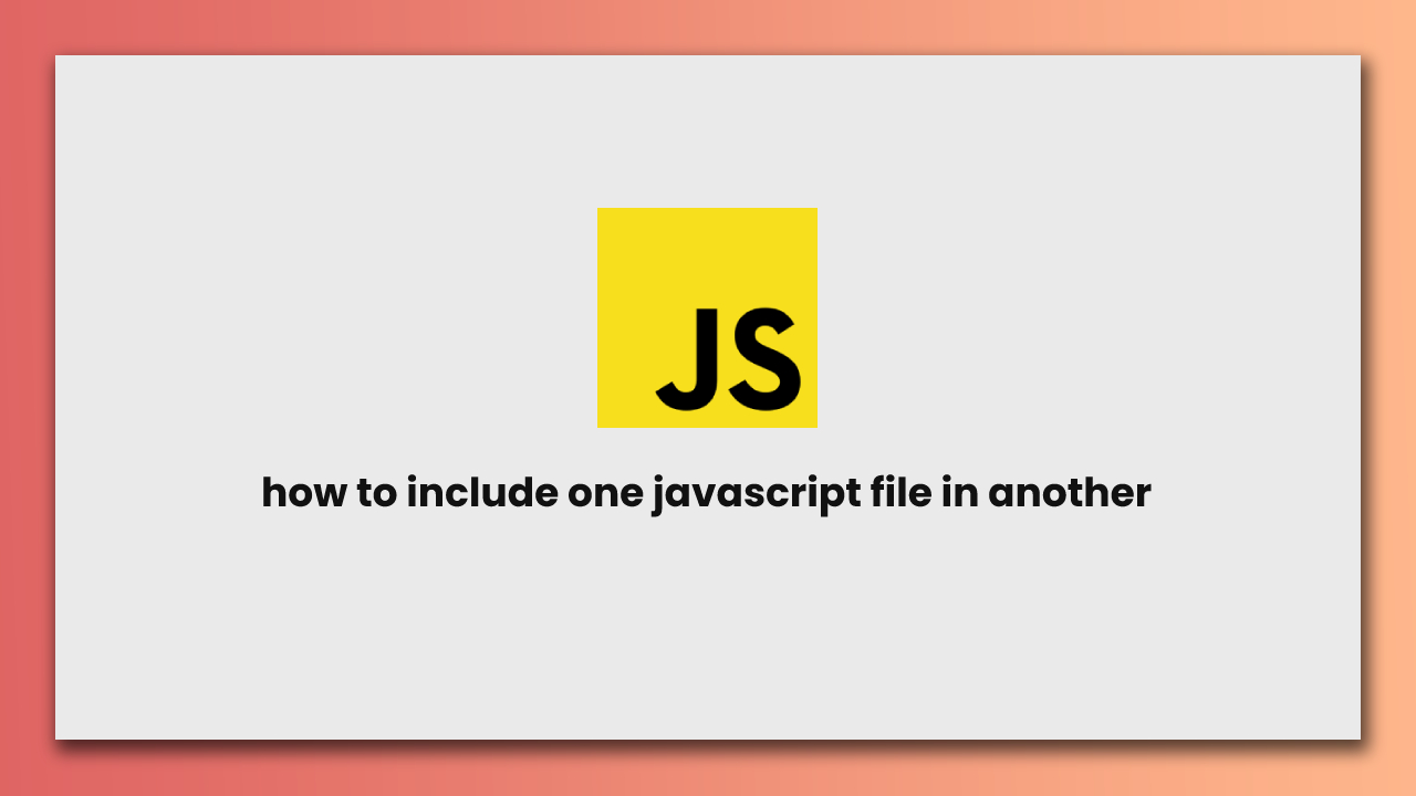 How to include one javascript file in another | RUSTCODE