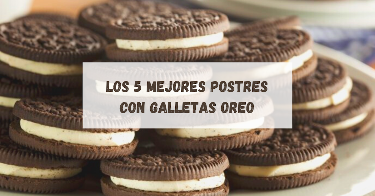 Los 5 mejores postres con galletas oreo