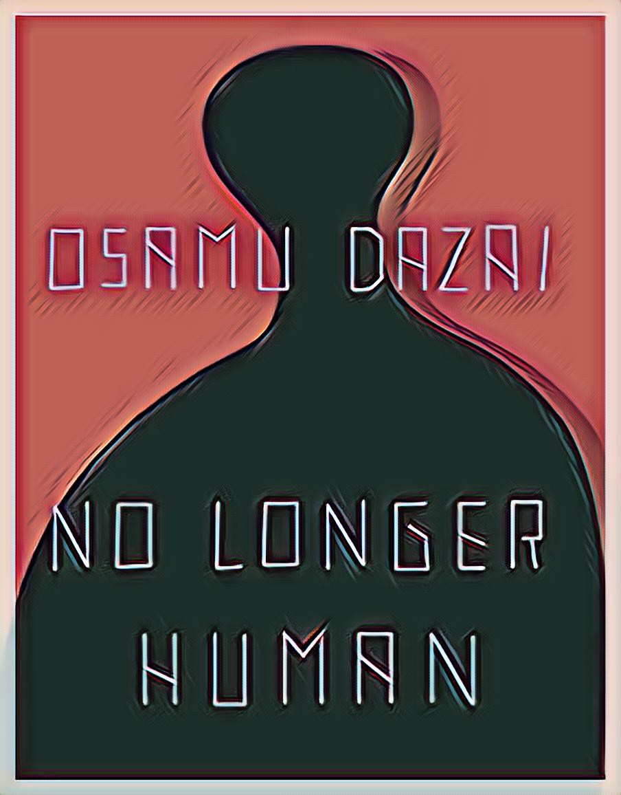 No Longer Human oleh Osamu Dazai - DWI PURWANTO