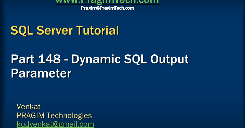 Sql Server Net And C Video Tutorial Dynamic Sql Output Parameter