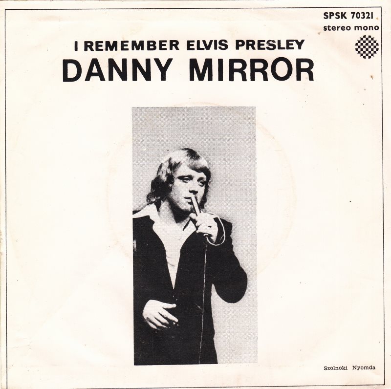 ThessBomb: Danny Mirror - I Remember Elvis Presley (1977)