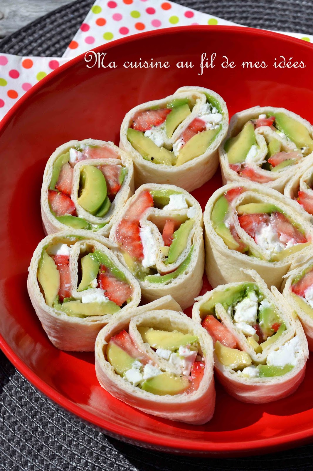 Ma cuisine au fil de mes idées...: Wraps à l'avocat, fraises et feta ...
