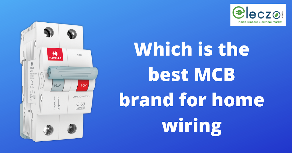Which Is The Best MCB Brand For Home Wiring?