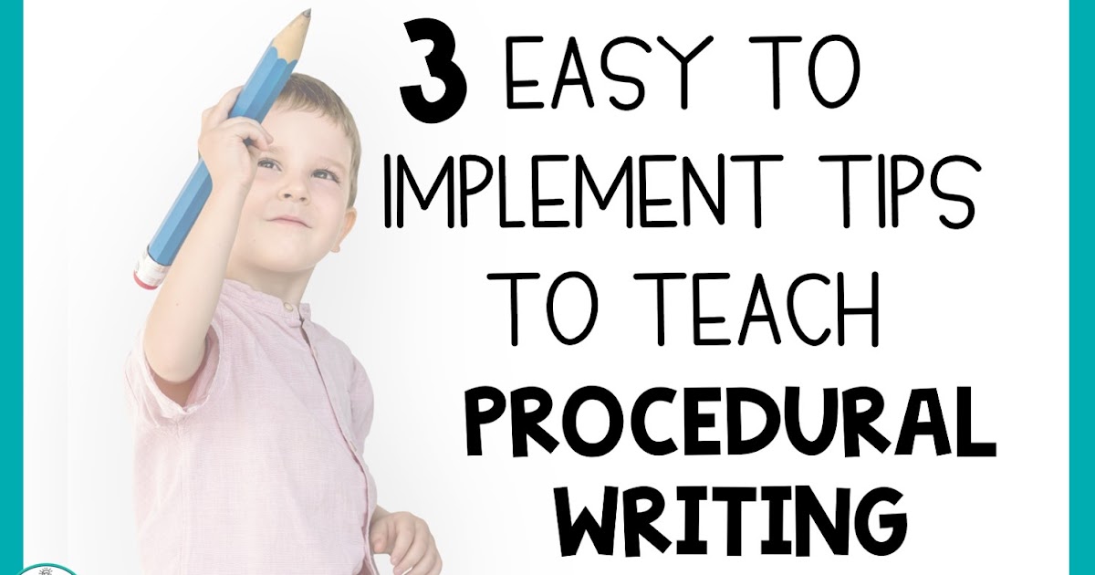 3 Easy to Implement Tips to Teach Procedural Writing - Think Grow Giggle