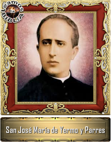 Leamos la BIBLIA: San José María de Yermo y Parres