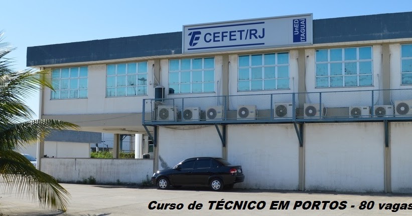 CEFET-RJ abre 80 vagas para o curso de TÉCNICO EM PORTOS - Inscrições ...