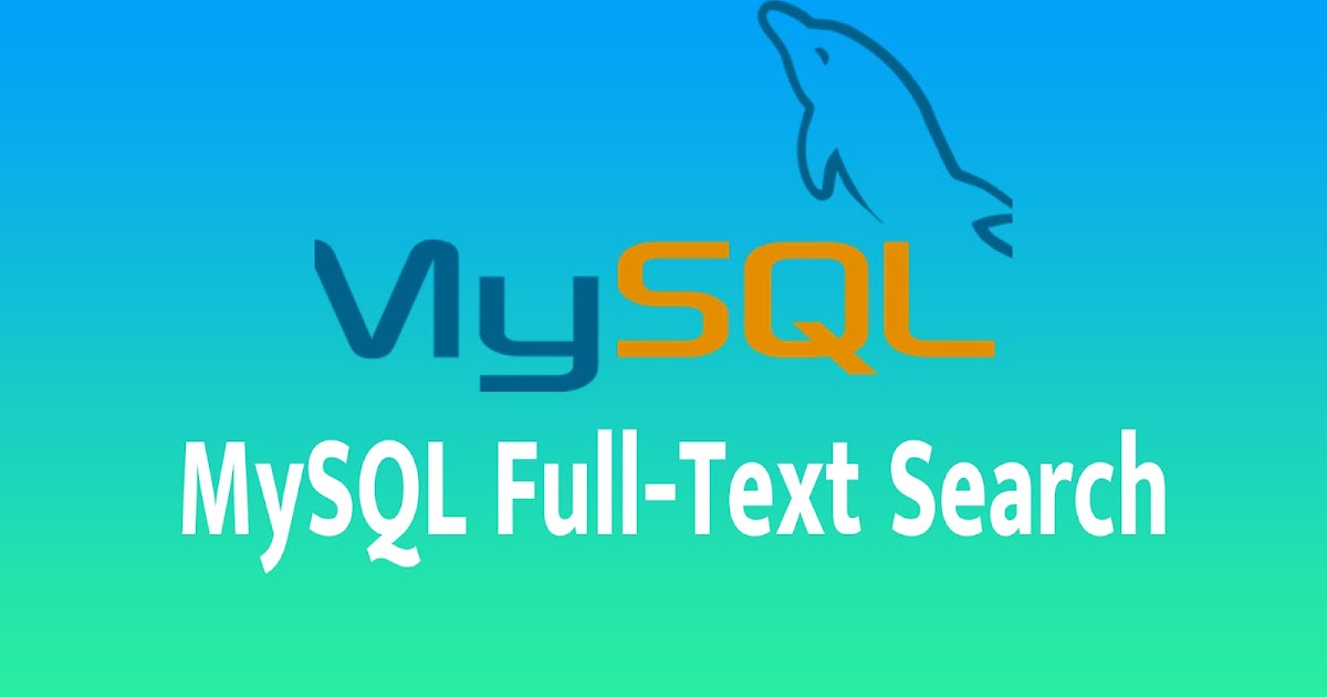 MySQL Full Text Search MySQL Full Text Search
