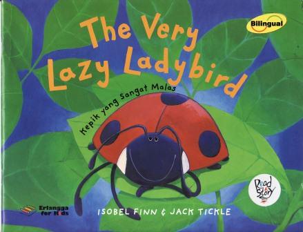 Learning English through stories: The Very Lazy Ladybird (Kepik yang ...