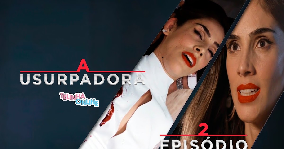 A Usurpadora: A Série | Episódio 2 - SEM CORTES - 07/10/21