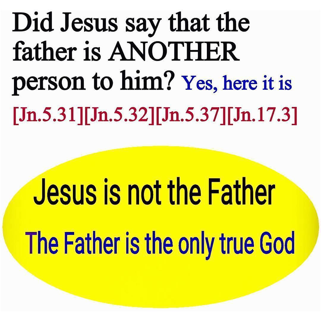 BE FREE THINKER & REACH GOD: Jesus is NOT the Father and Father is Not ...