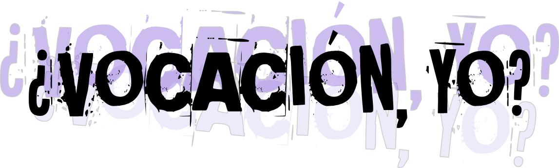 ¿Qué es una vocación? - PASTORAL VOCACIONAL - DIÓCESIS DE MARGARITA