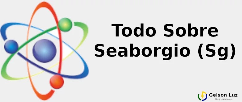 Todo Sobre Seaborgio ☢️ (Sg) rev. 2022
