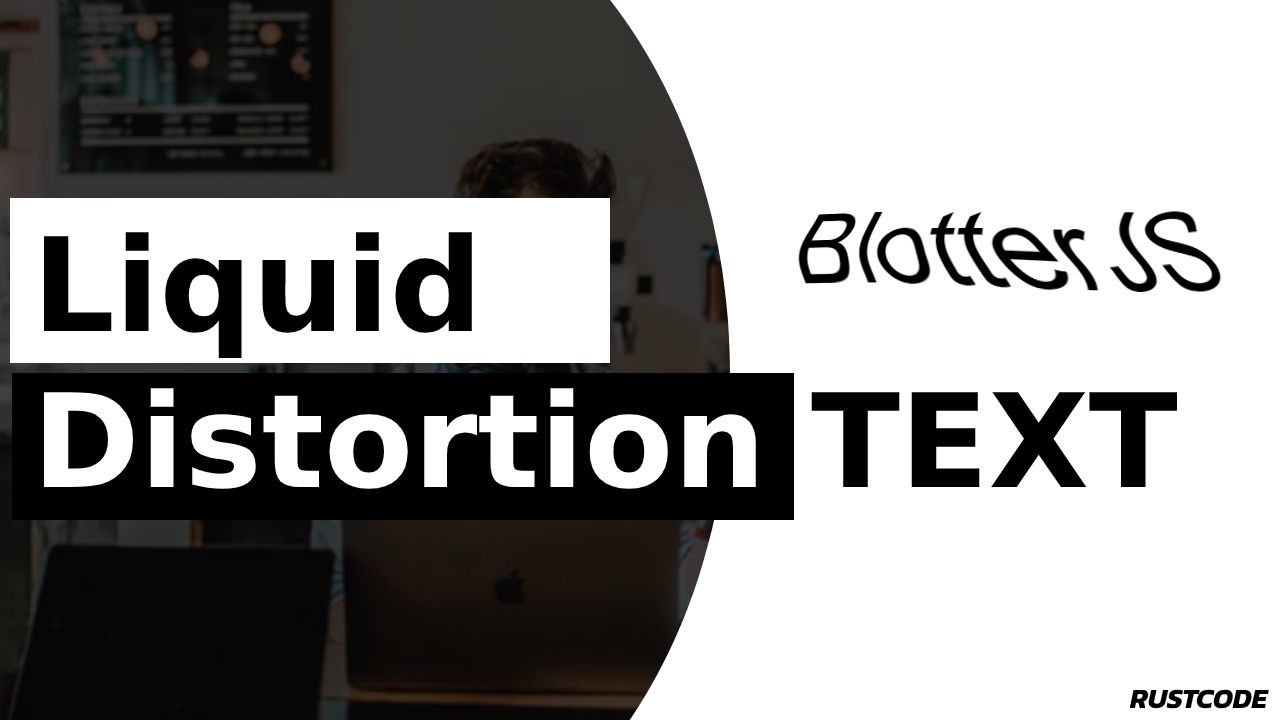Liquid Distortion Effect On Text | HTML, CSS And BlotterJS | RUSTCODE Liquid Distortion Effect On Text | HTML, CSS And BlotterJS | RUSTCODE