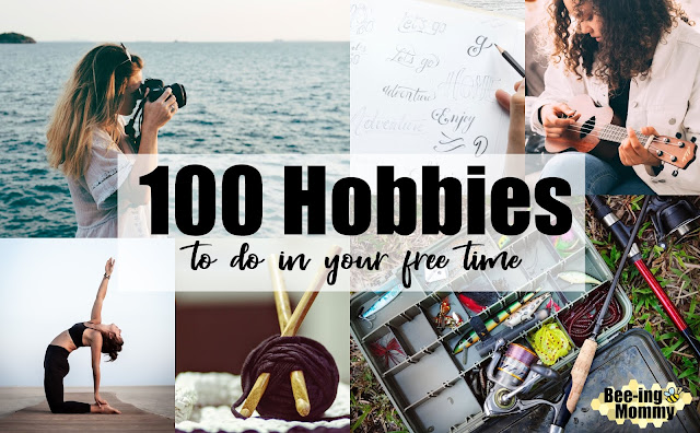 100 Hobbies to do in your Free Time