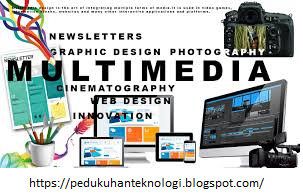 PENTINGNYA MULTIMEDIA DALAM PERKEMBANGAN TEKNOLOGI INFORMASI - Tekno