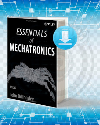 Download Essentials of Mechatronics pdf.