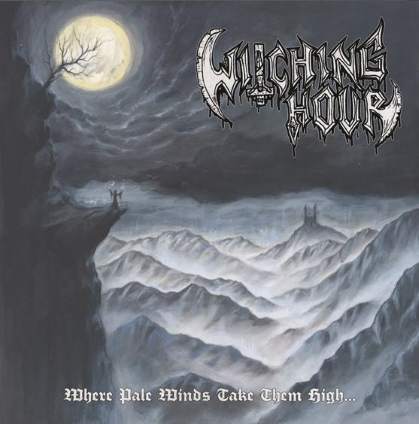 Two Guys Metal Reviews: Witching Hour - Where Pale Winds Take Them High
