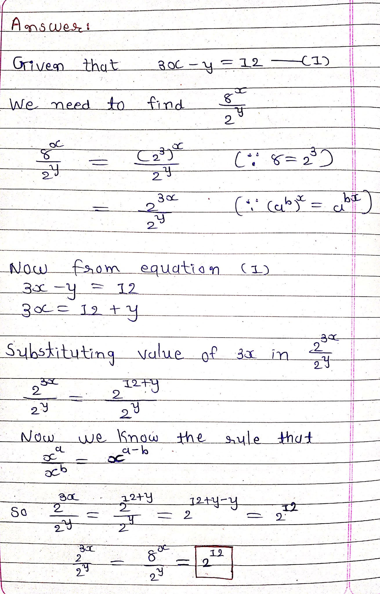 (Solved) If 3x−y=12, what is the value of 8^x/2^y? A) 2^12 B) 4^4 C) 8 ...