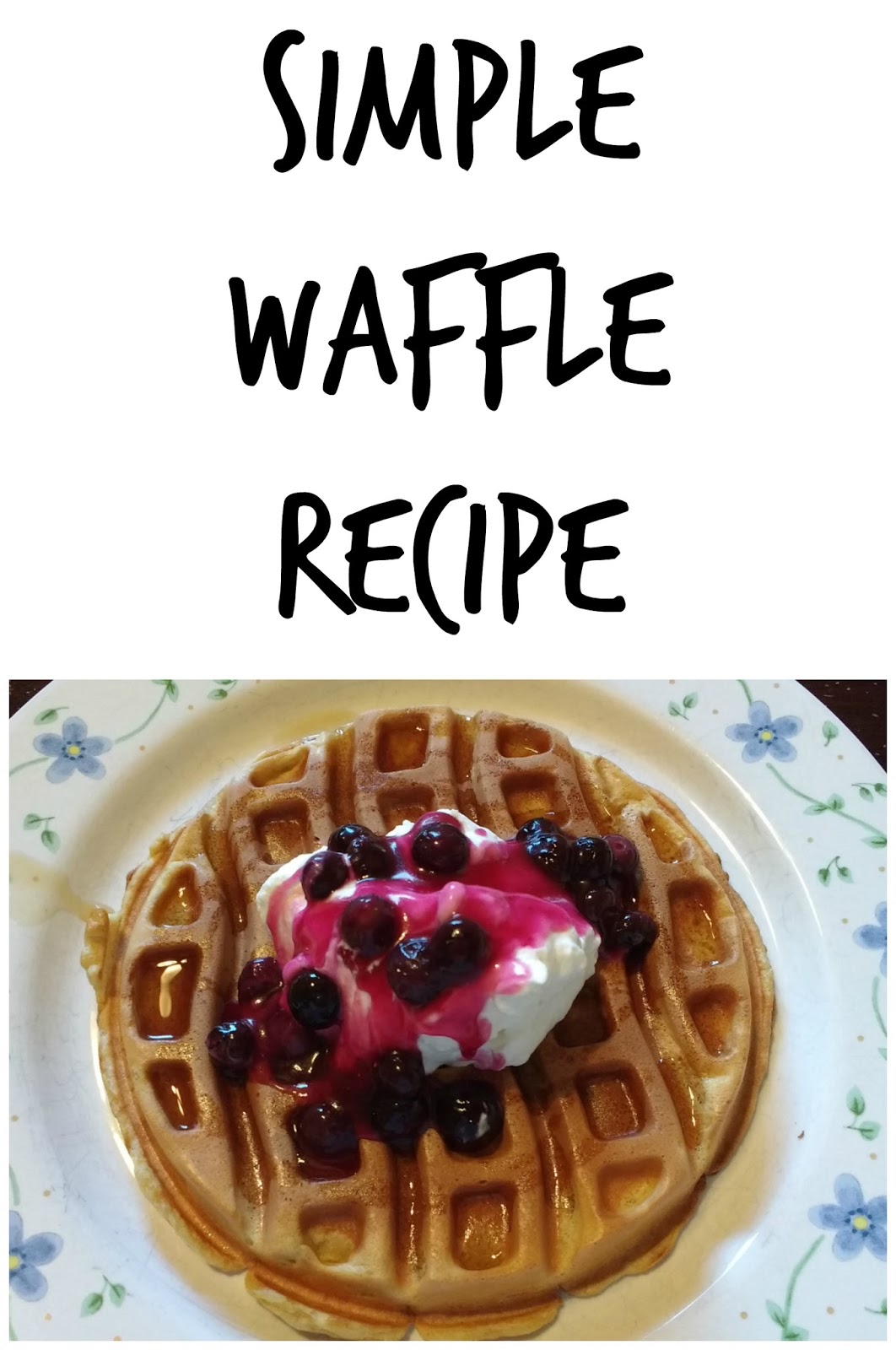 Let Life Blossom: Simple Waffle Recipe