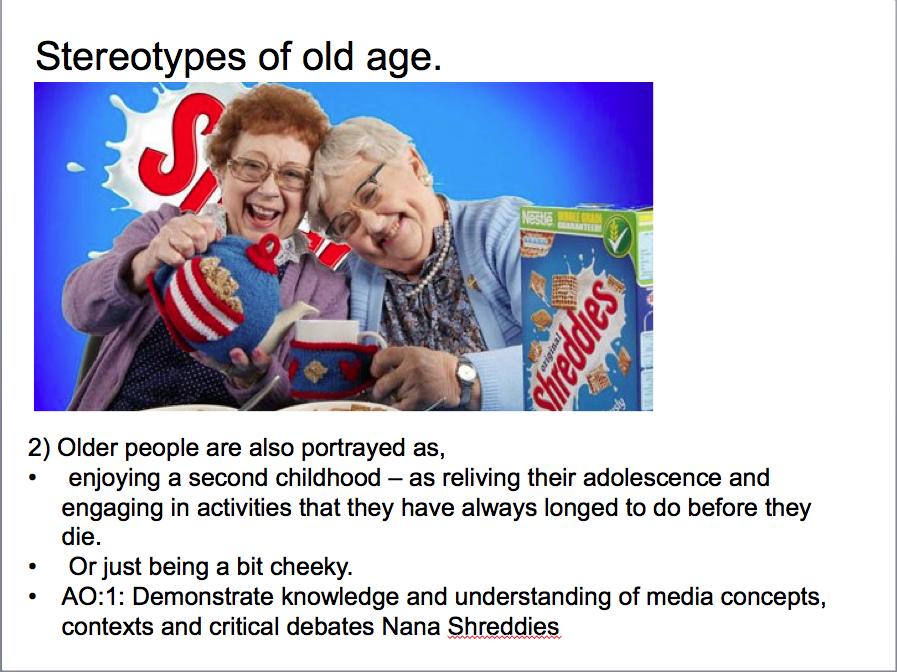 AS Media G322 Theory: OLD AGE STEREOTYPES