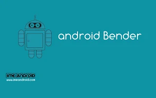 Versi android bender