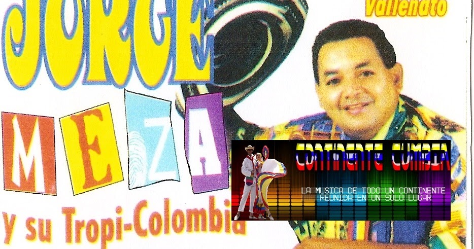 Continente Cumbia: Jorge Meza Y Su Tropicolombia - Sentimiento Vallenato