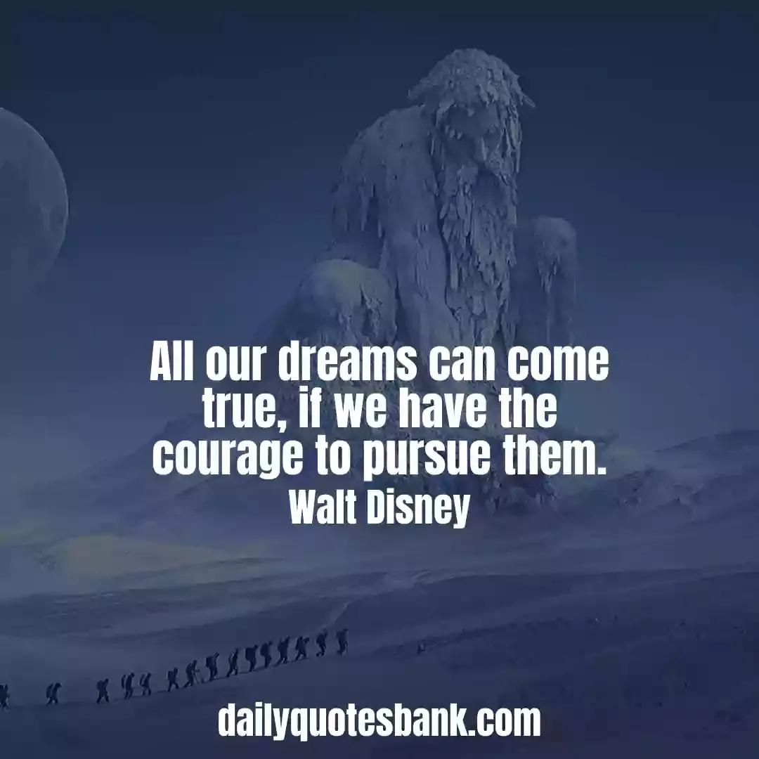 89 Walt Disney Quotes On Imagination That Will Motivate Anyone Dreams