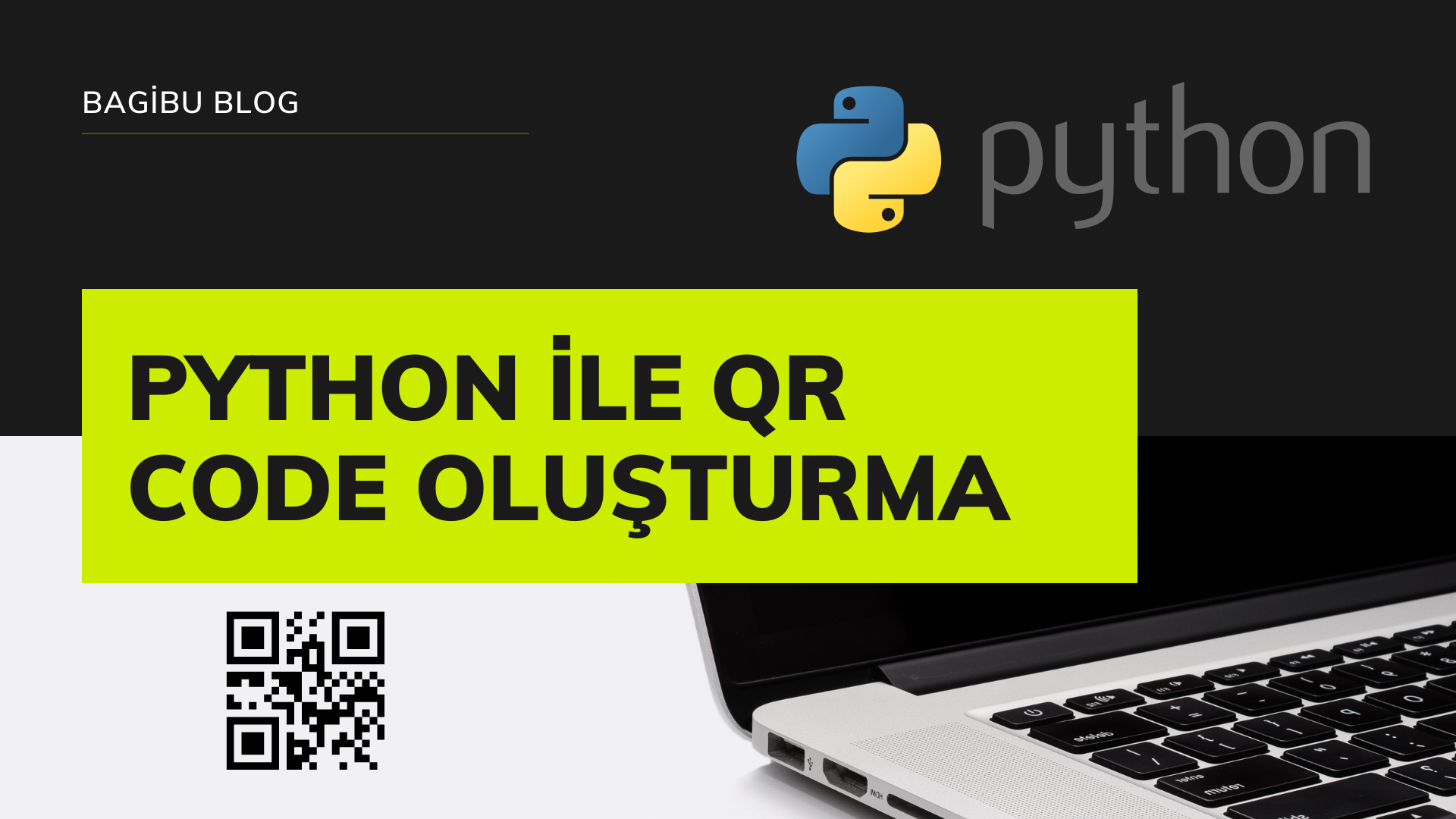 Python QR Code Oluşturma - Bagibu Blog