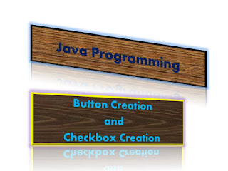 how to button creation in java and check box creation in java program ...
