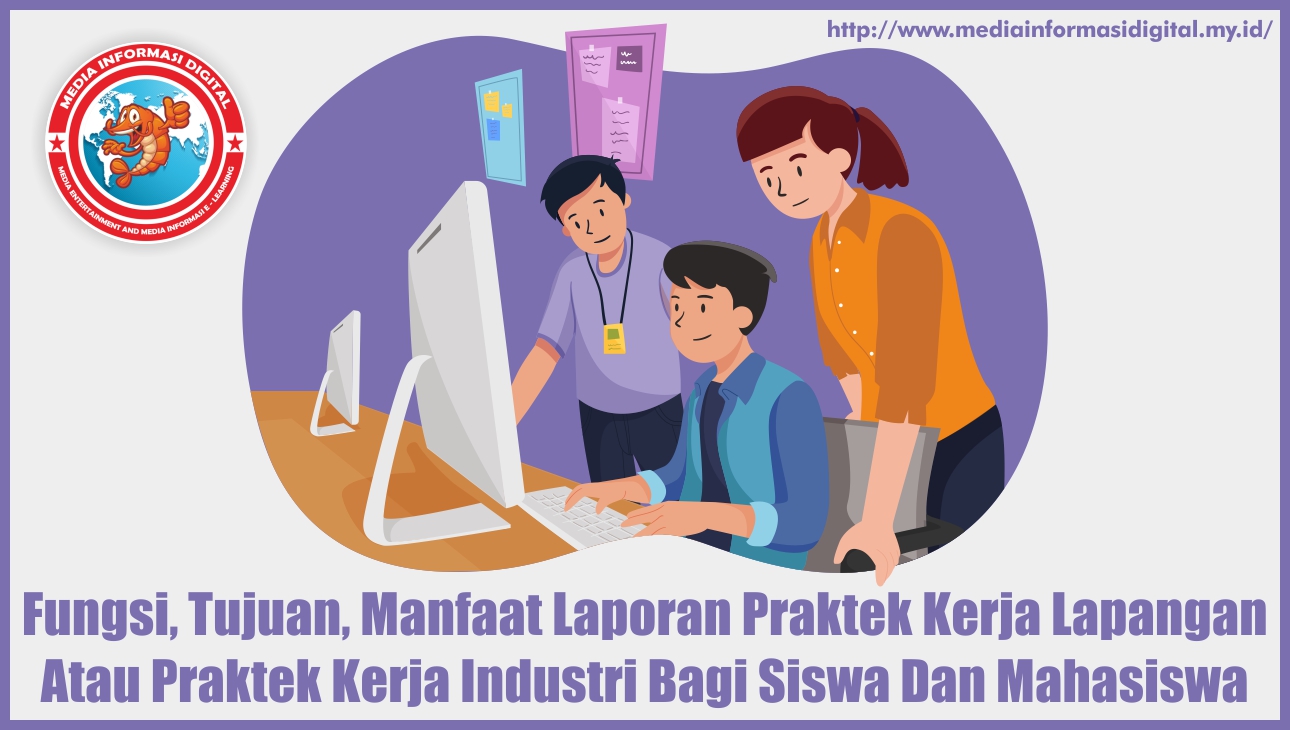 Fungsi, Tujuan, Manfaat Laporan Praktek Kerja Lapangan Atau Praktek ...