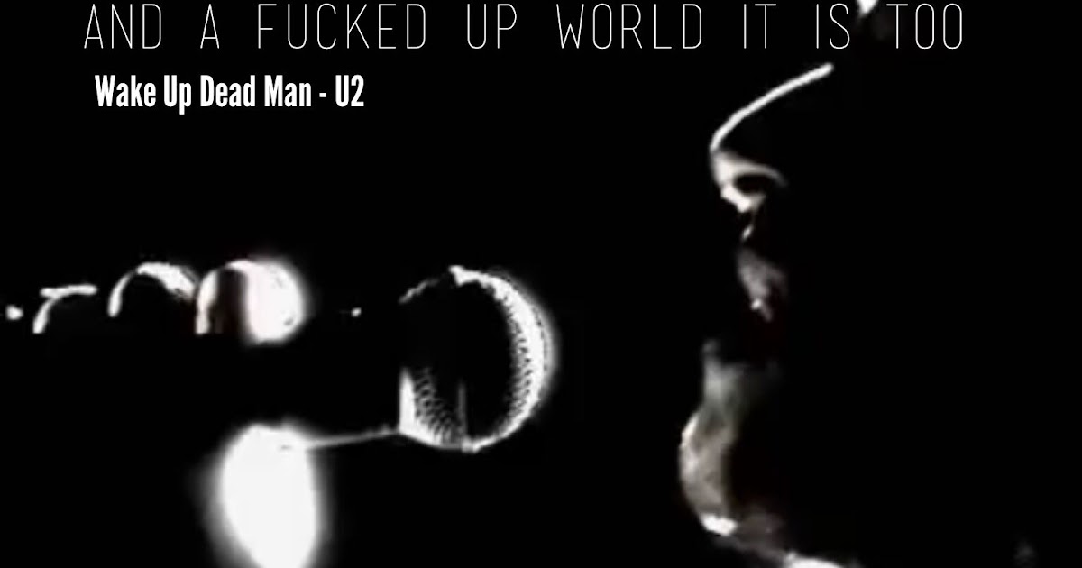 U2 Sombras e Árvores Altas - Blog: Como "Wake Up Dead Man" foi ...