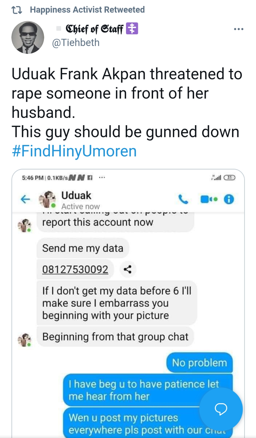 "Uduak Frank Akpan threatened to rape someone in front of her husband.