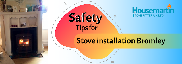 Safety Tips for stove installation Bromley