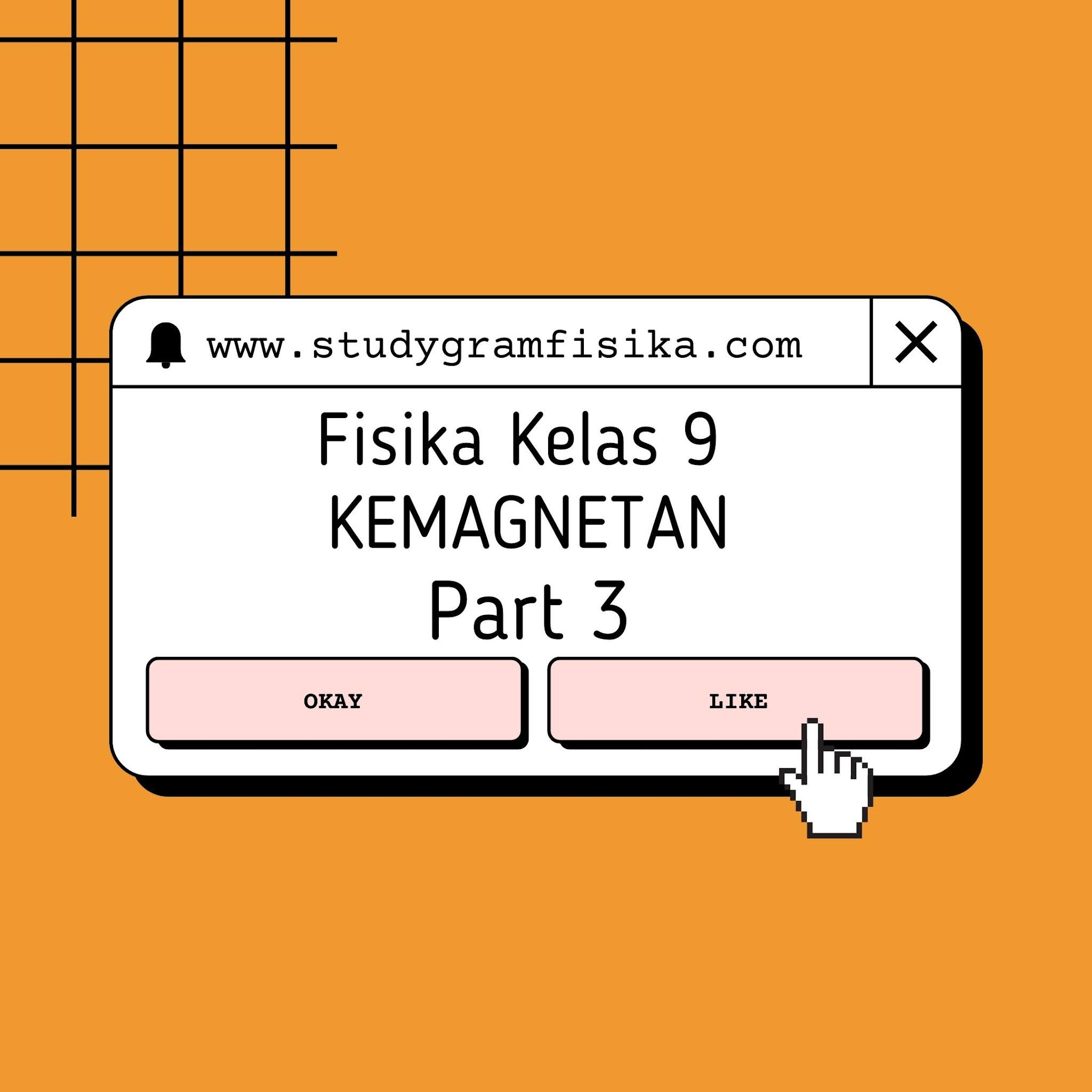 Catatan Fisika Kelas 9 : Kemagnetan part 3