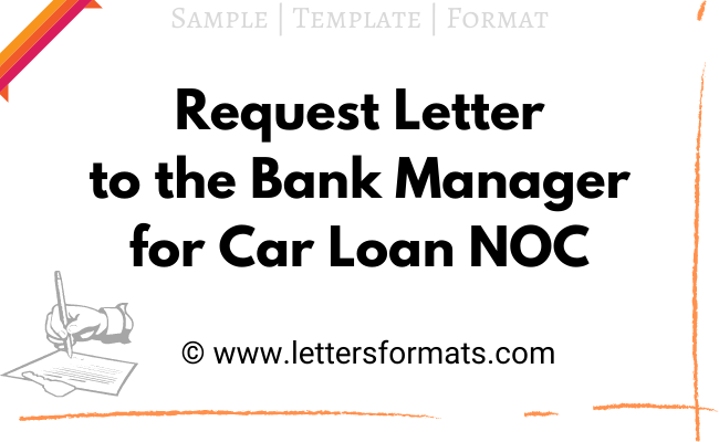 Request Letter To Bank Manager For Car Loan NOC Sample request-letter-to-bank-manager-for-car-loan-noc-sample