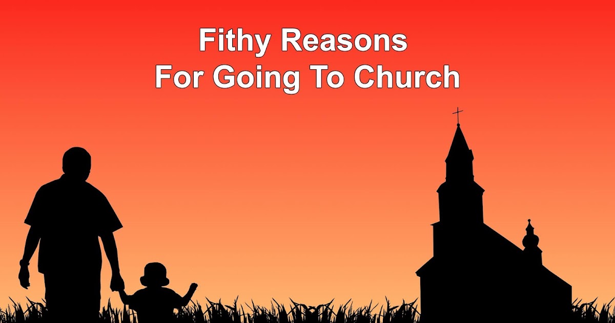 My Reflections: Is it Good for Us to Go to Church?