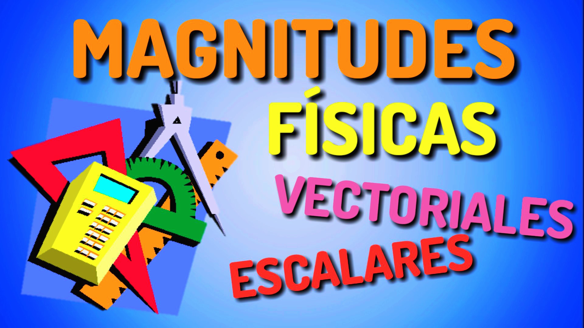 Magnitudes Físicas: Vectoriales y Escalares ¿Qué son? + Ejemplos [Física]