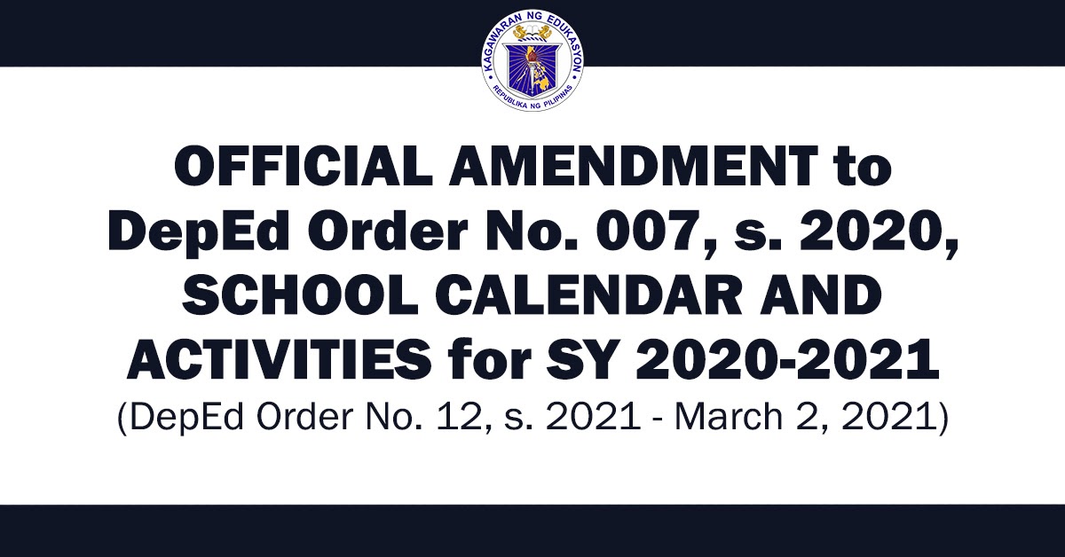 Amendment to DepEd Order No. 007, s. 2020, School Calendar and Activities for School Year 2020 ...