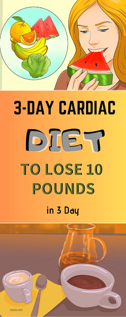 3 Day Cardiac Diet To Lose 10 Pounds In 3 Day Healthy Lifestyle