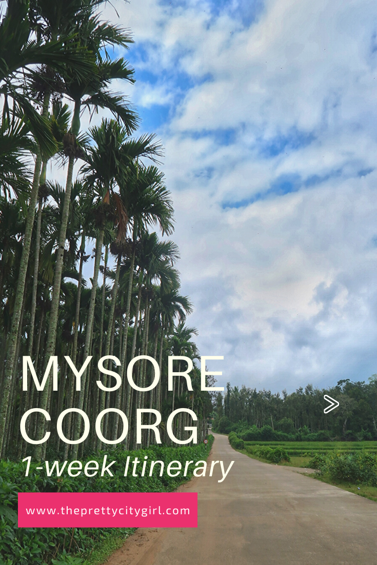 Mysore-Coorg Tour Itinerary | 5 Days Itinerary - The Pretty City Girl ...