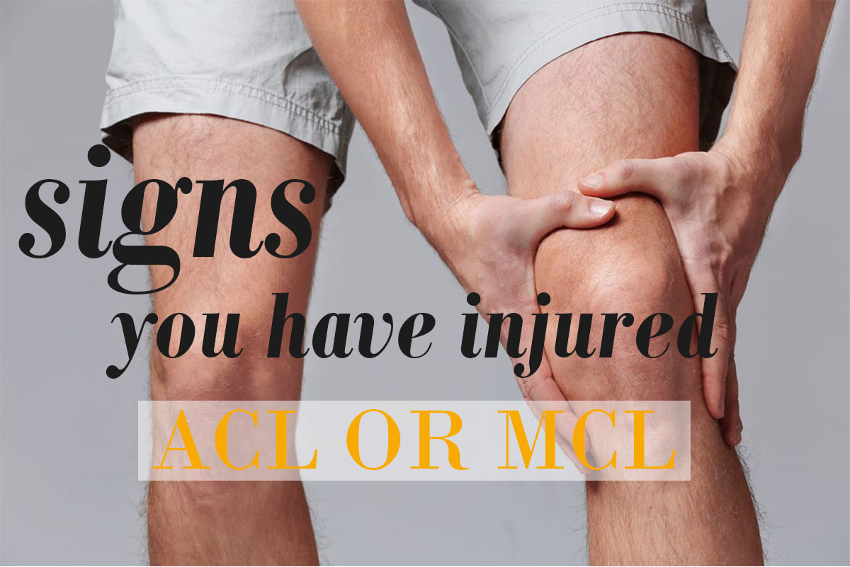 Signs You Have Sustained An Injury To Your Knee Ligaments (ACL & MCL)