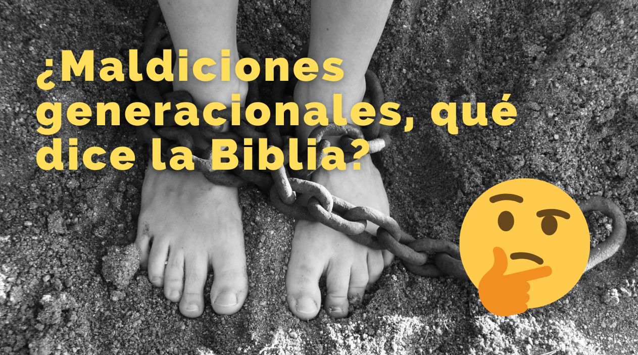 ¿Qué dice la Biblia sobre “maldiciones generacionales ...