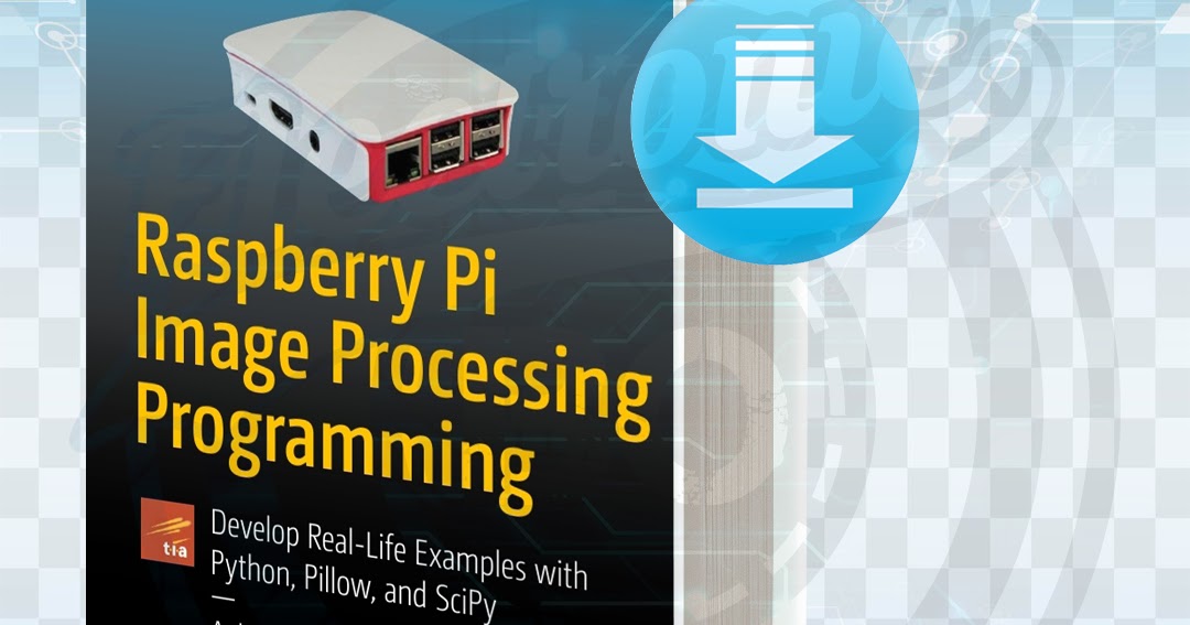 Download Raspberry Pi Image Processing Programming pdf. Download Raspberry Pi Image Processing Programming pdf.