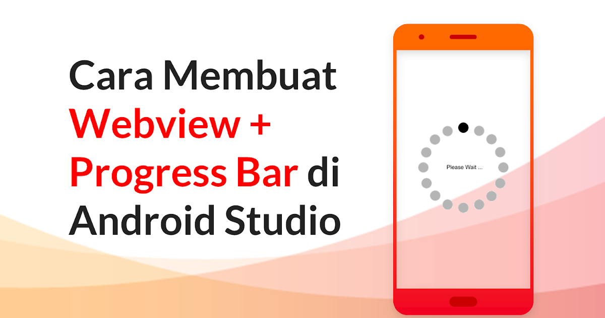 Cara Membuat Progress Bar di Web View Android Studio - Sahretech