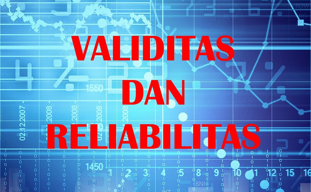 TUTORIAL STATISTIK: VALIDITAS DAN RELIABILITAS
