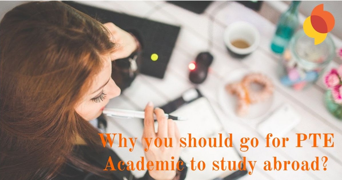 Why you should go for PTE Academic to study abroad?