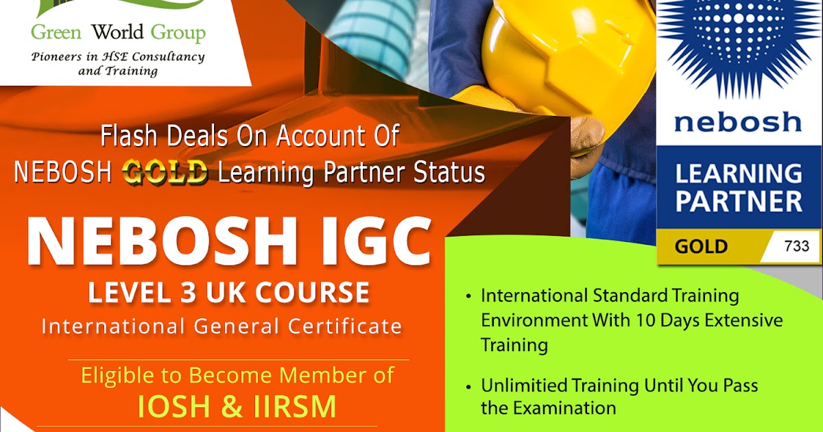 NEBOSH Gold Learning Partner Safety Training Institute – Green World Group - Safety Courses in India