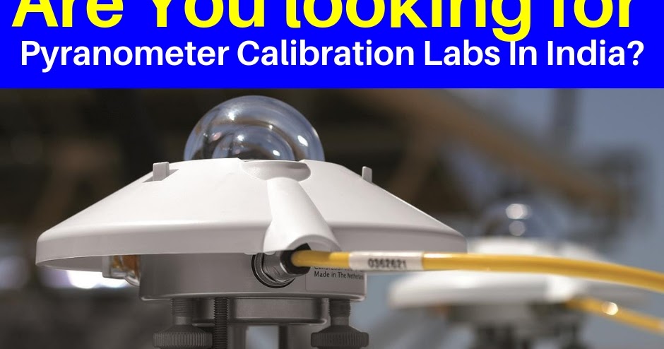 ISO 9847 Calibration of Field Pyranometers | Electrical Safety Testing ...