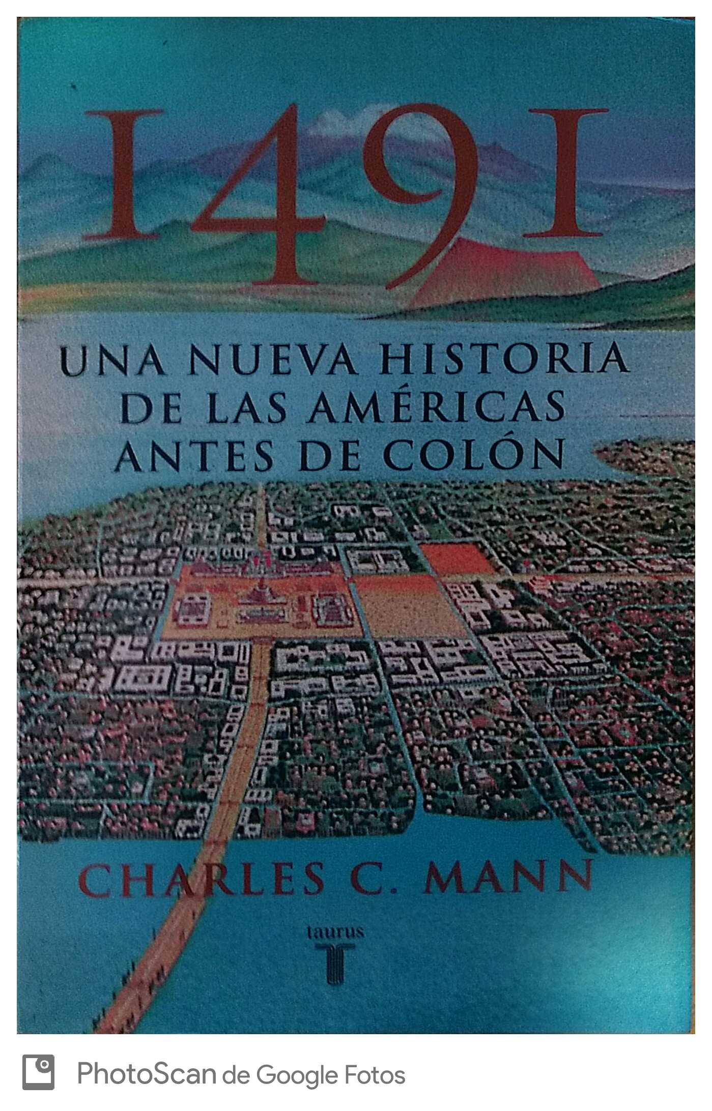 Vicente Amador Araiza González: 1491: Una nueva historia de las ...
